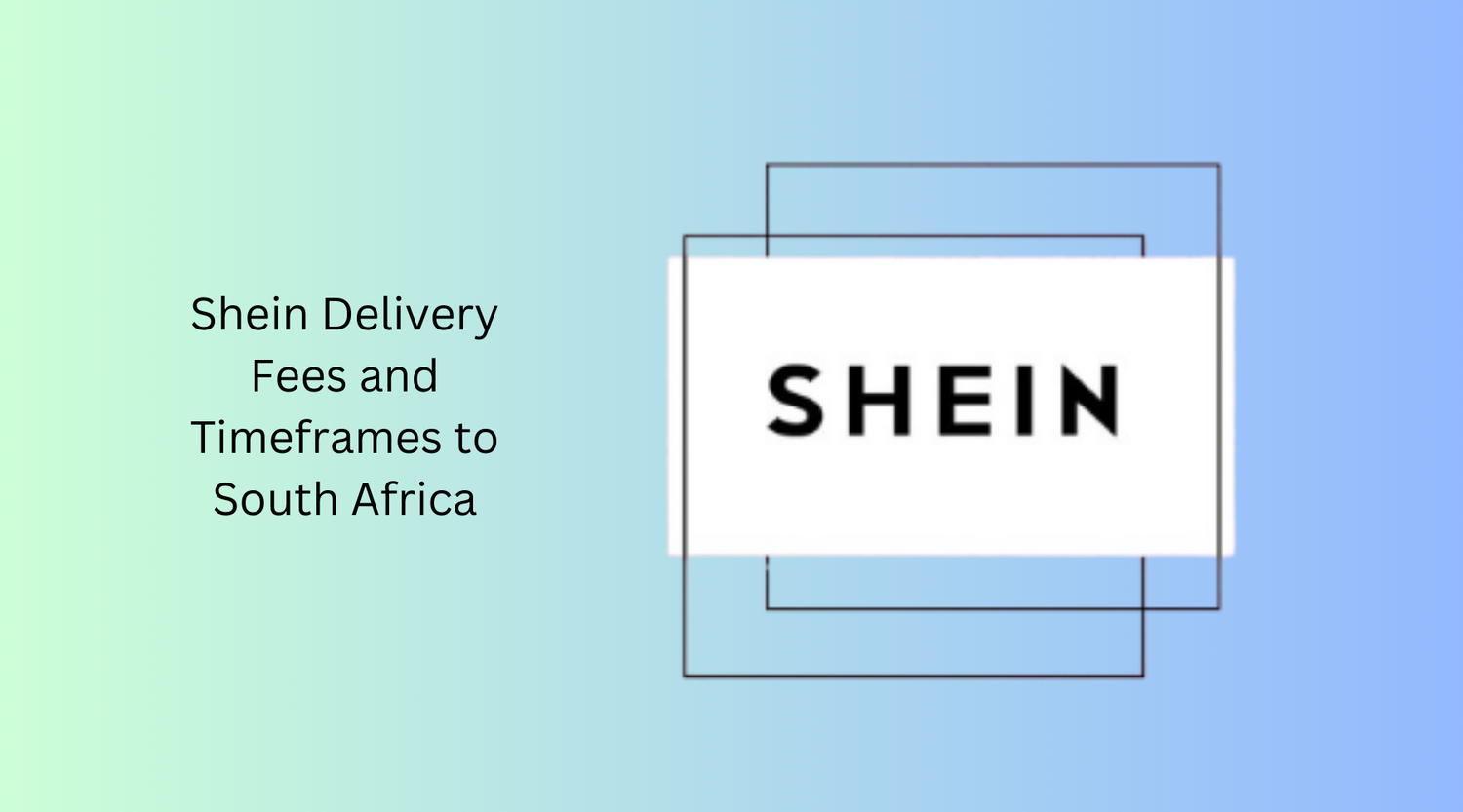 Shein Delivery Fees and Timeframes to South Africa – Discount Dealz